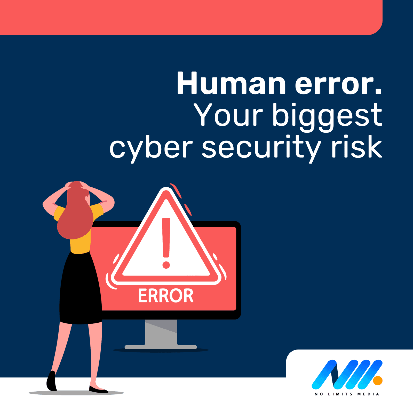 Human error Your biggest cyber security risk - No Limits Media